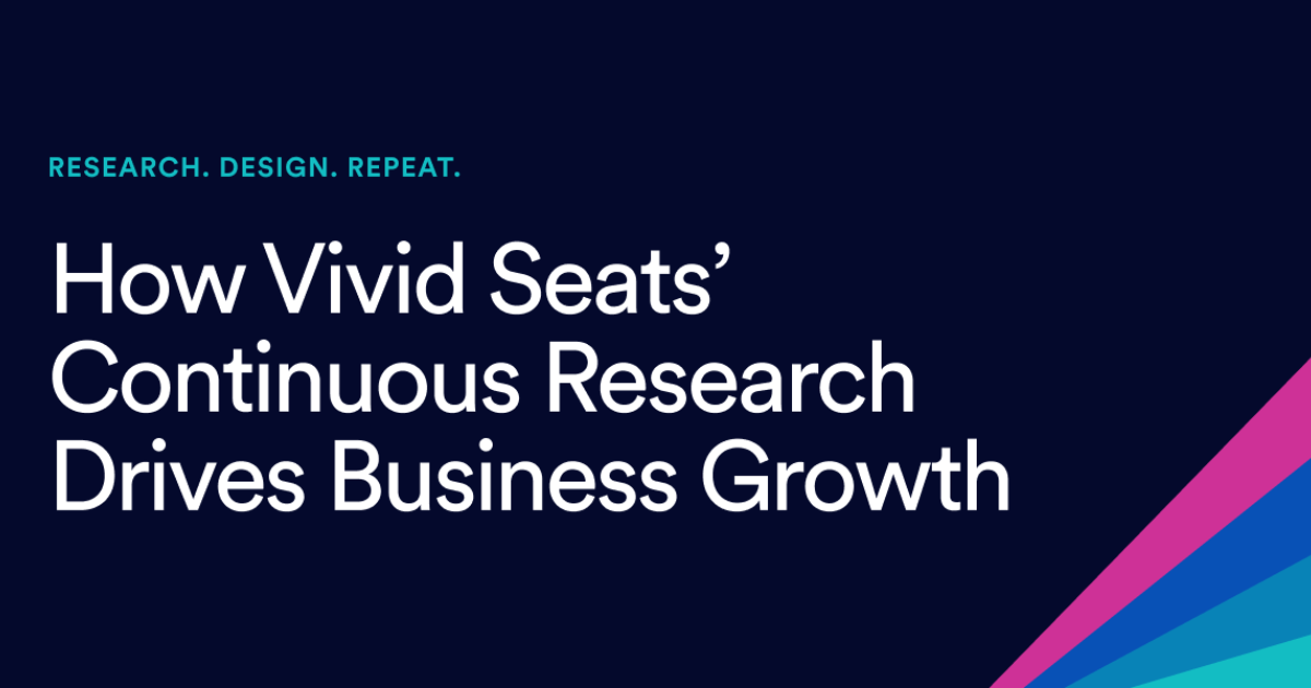 Research, Design, Repeat: How Vivid Seats' Continuous Research Drives…