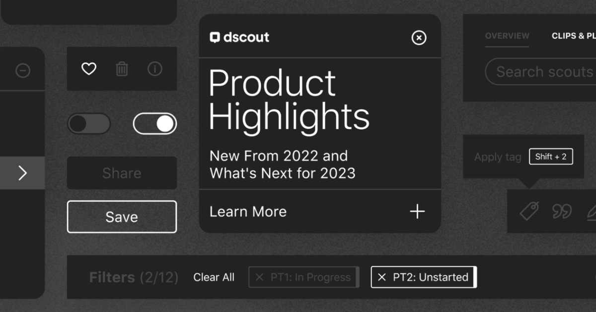 Stop. Collaborate In-tegration: dscout Product Highlights